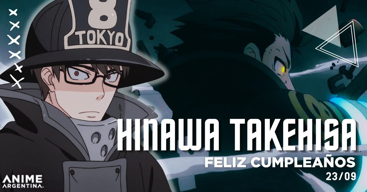 Hoy es el cumpleaños de Takehisa Hinawa | Fire Force